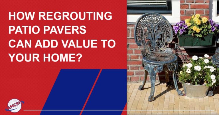 How Regrouting Patio Pavers Can Add Value To Your Home?